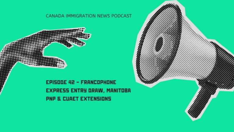 Canada Immigration News Podcast #42 - Francophone Express Entry Draw ...