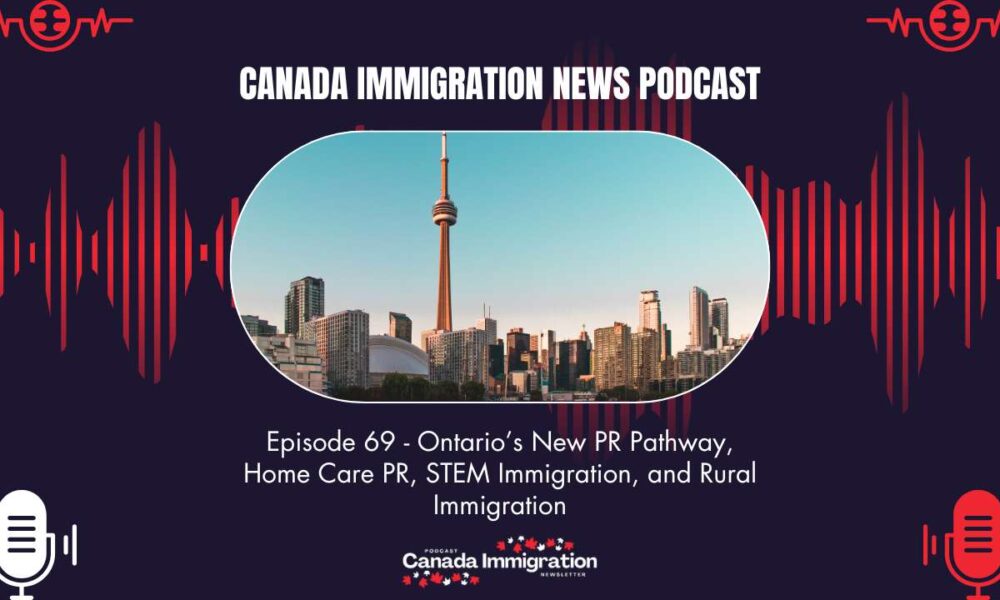 Canada Immigration News #69: Ontario’s New PR Pathway, Home Care PR ...