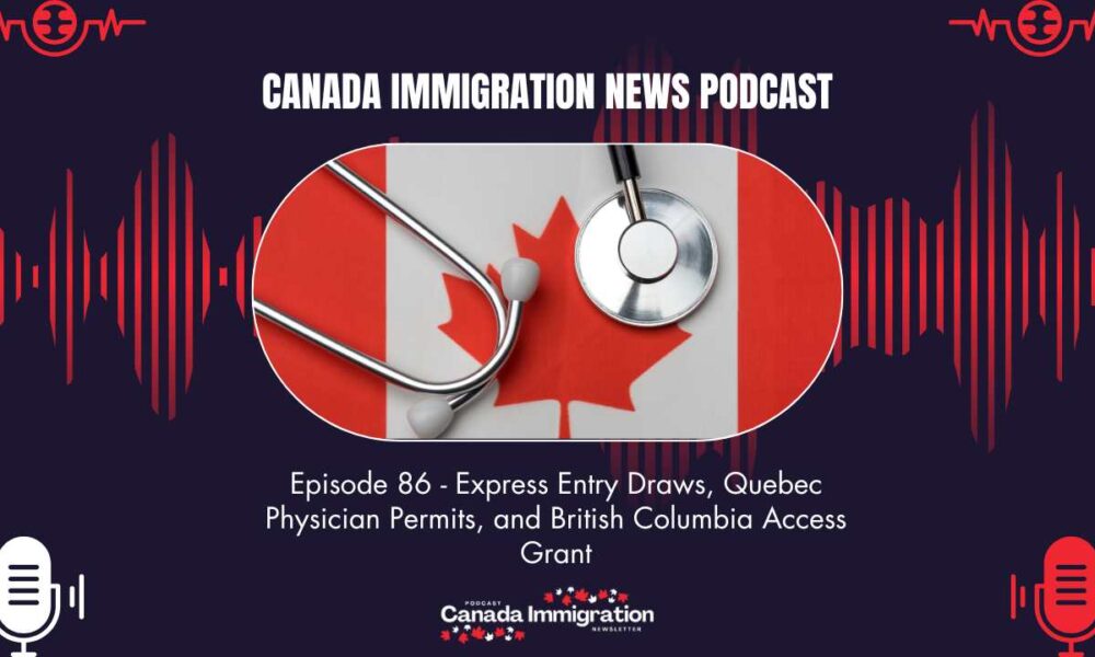 Canada Immigration News Podcast #86: Express Entry Draws, Quebec ...
