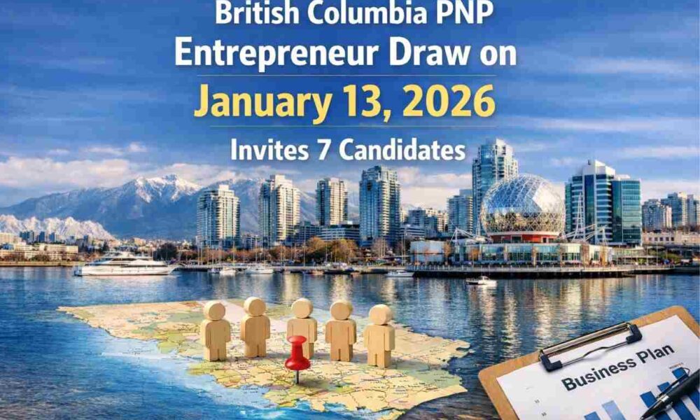 British Columbia PNP Entrepreneur Draw On January 13, 2026 Invites 7 ...