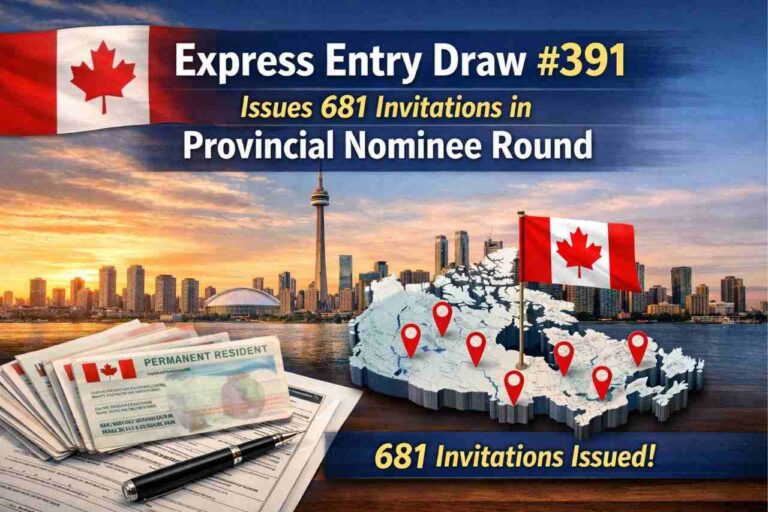 Express Entry Draw #391 Issues 681 Invitations In Provincial Nominee Round