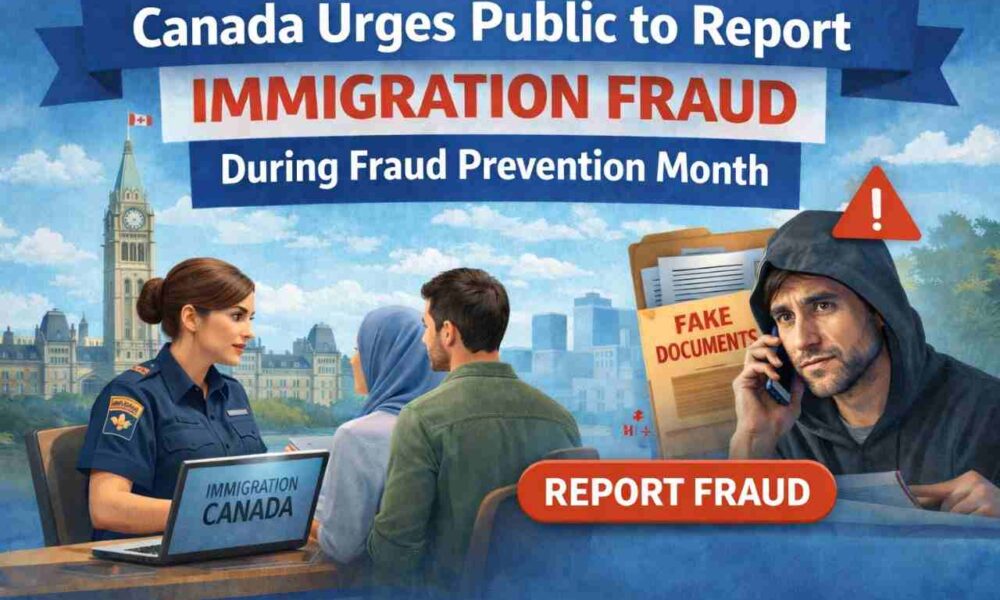 Canada Urges Public To Report Immigration Fraud During Fraud Prevention ...